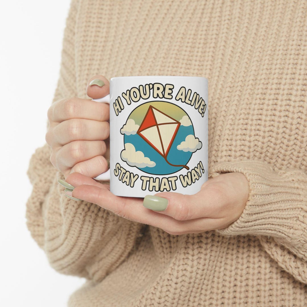 Youre Alive Kite Stay That Way Illustration Mug | Ceramic Coffee Cup - Etsy