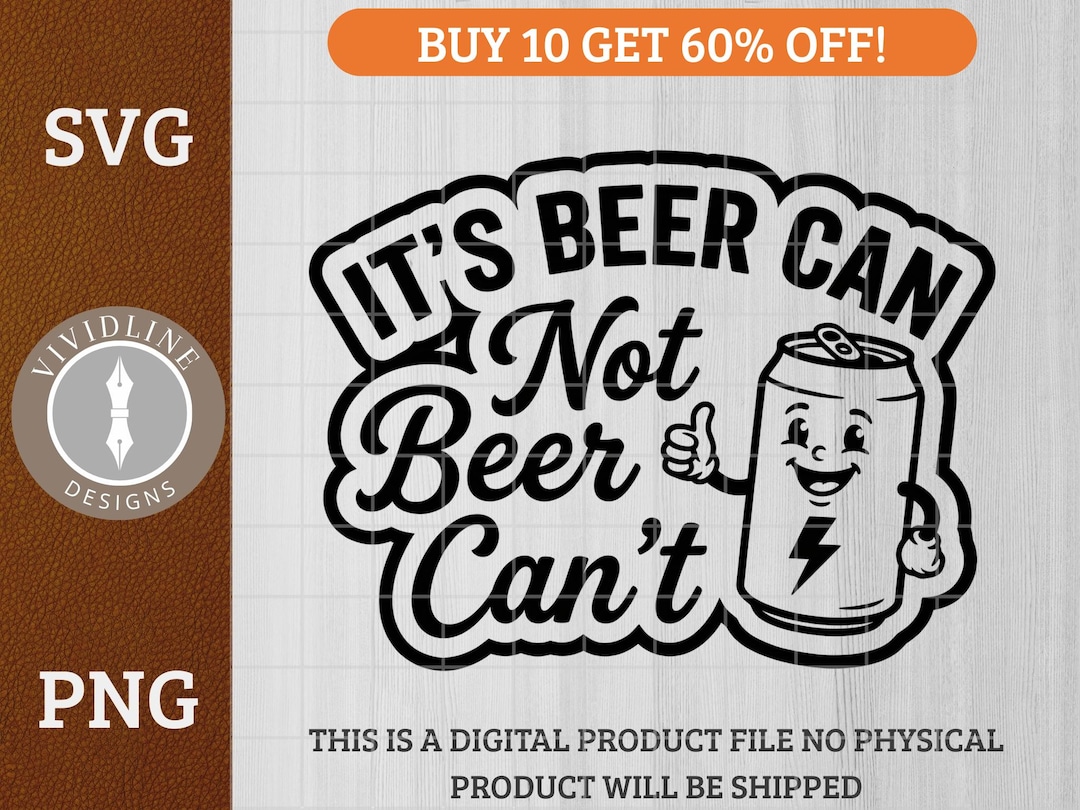 It's Beer Can, Not Beer Can't - Funny Beer Design | Laser Engraving ...