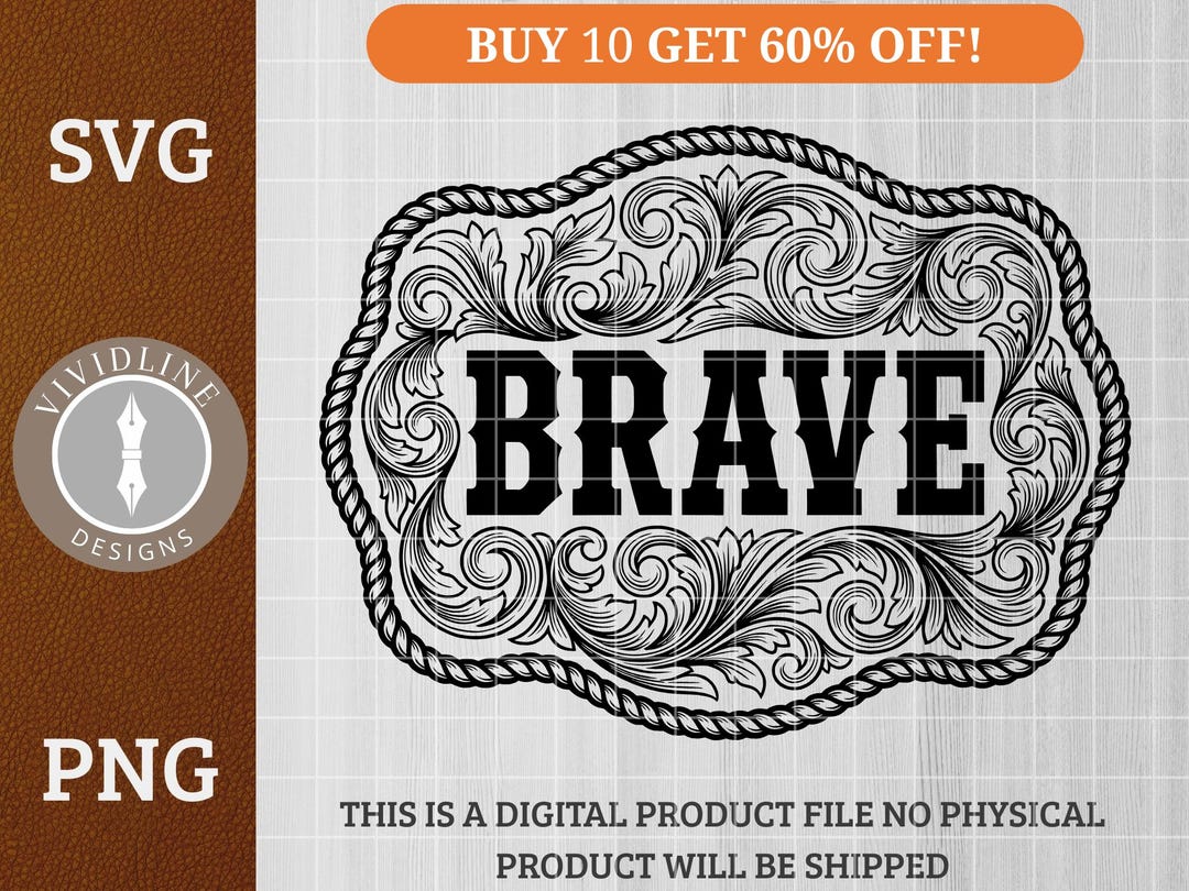 BRAVE Western Belt Buckle SVG PNG Southern Greeting Cowboy Cowgirl ...