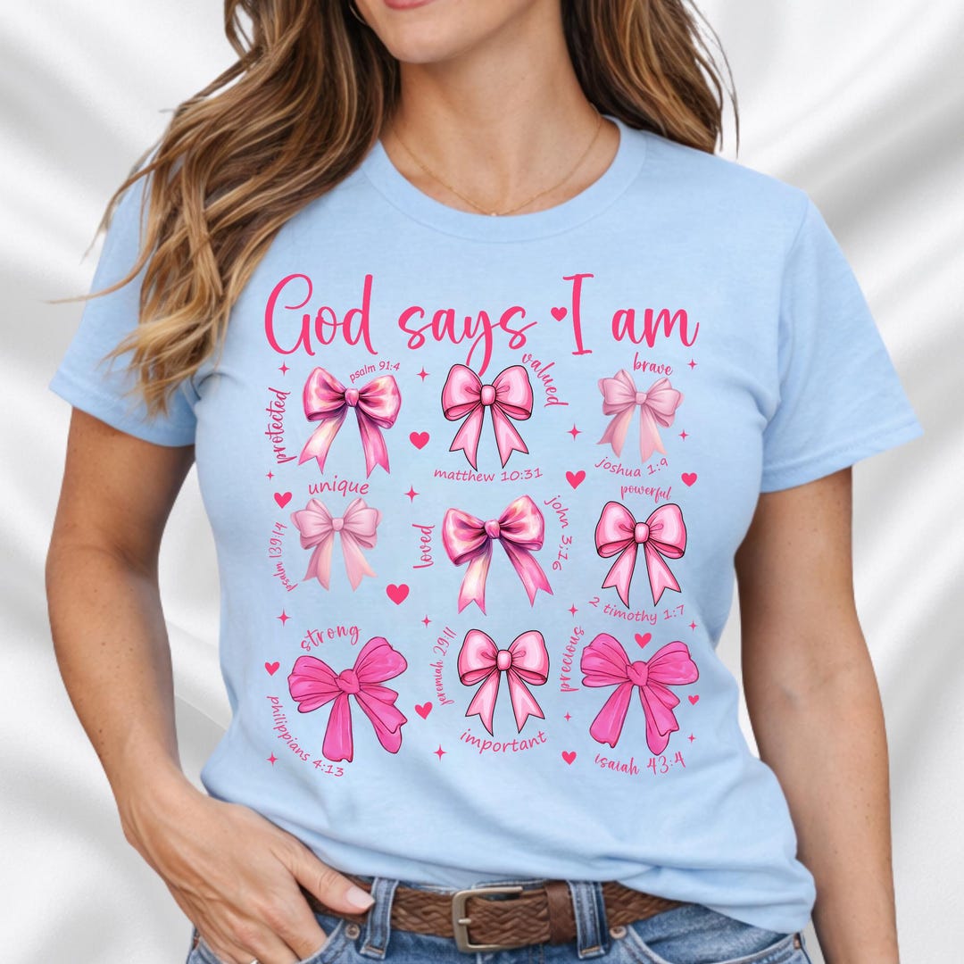God Says I Am Bows T-shirt | Pink Bow Graphic, Faith Scripture Design ...