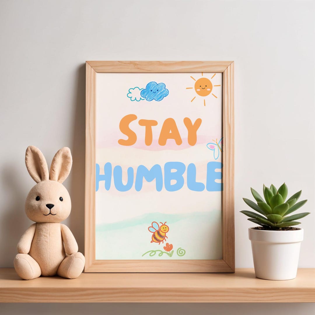 Stay Humble Kids Print – Motivational Wall Art (digital Download) - Etsy