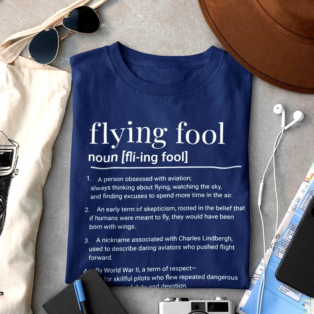 Flying Fool Definition T- Shirt Dark Colors, Aviation Shirt for Pilots ...