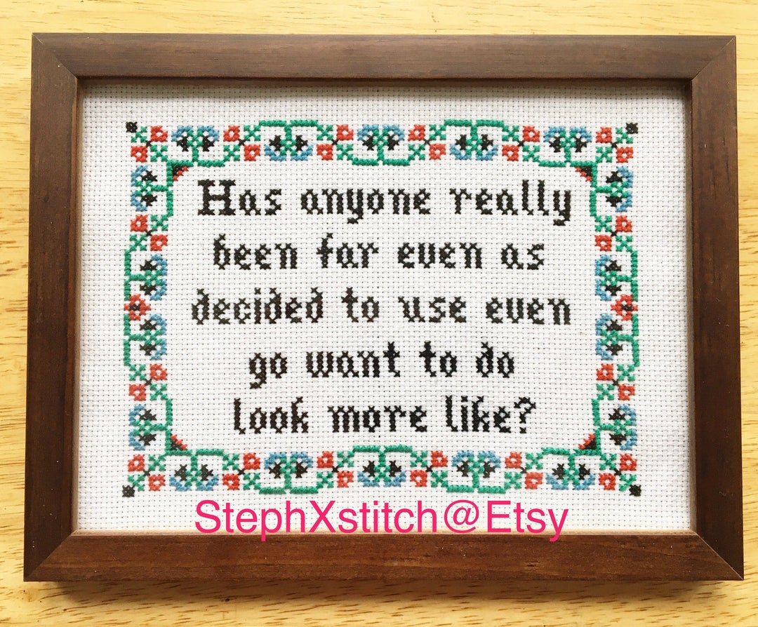 PATTERN Meme Cross Stitch Instant Download Has Anyone Really Been Far ...