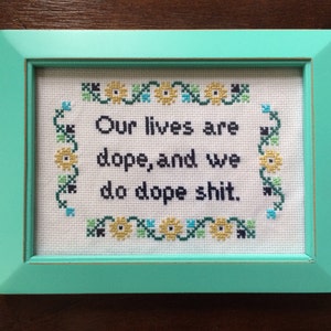 PATTERN MATURE Our Lives Are Dope and We Do Dope Sh-t Subversive Cross ...