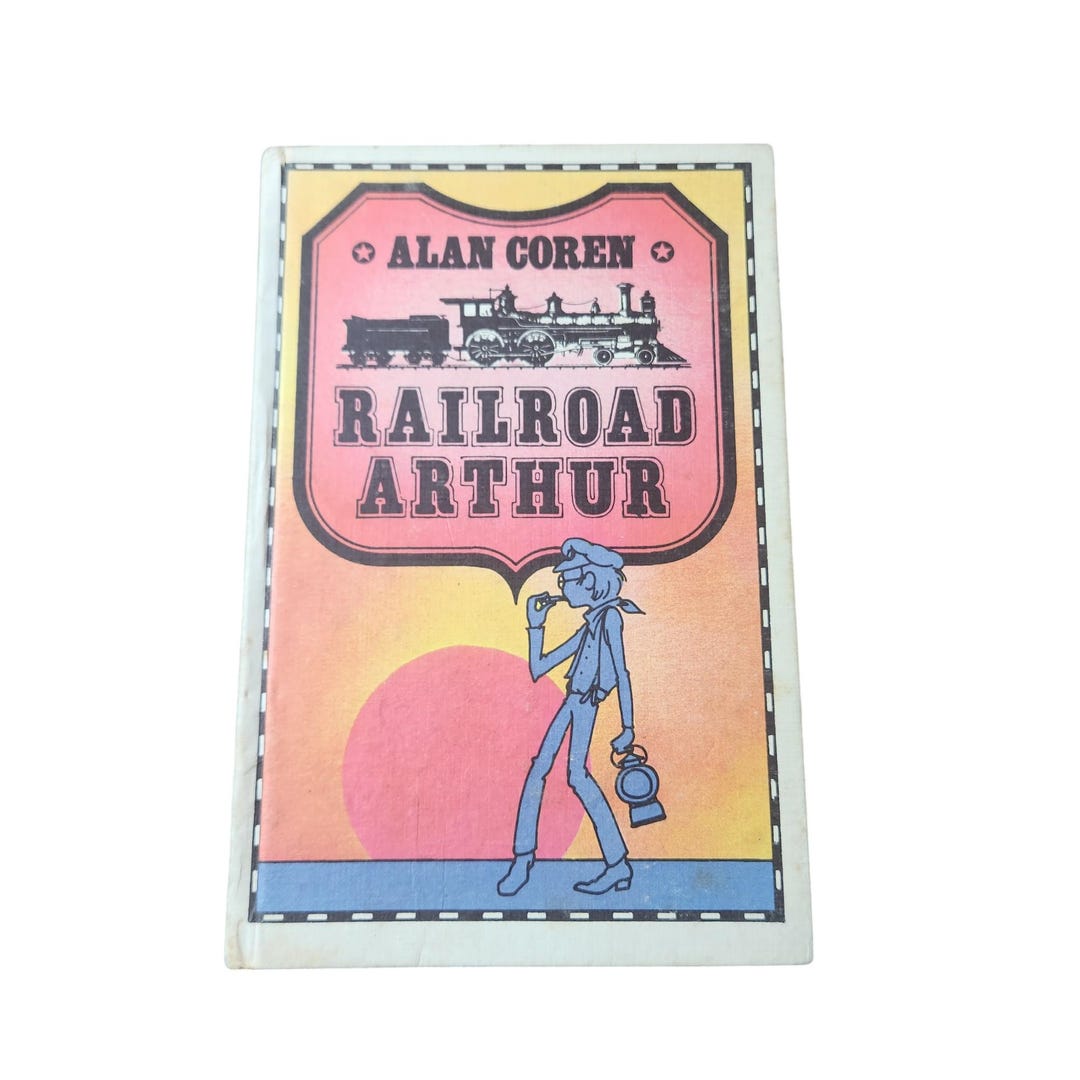 ALAN COREN - Railroad Arthur HC Book Young Adult Novel Vintage 1977 ...