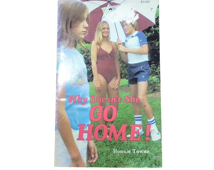 Why Doesn't She Go Home! by Bonnie Towne / 1981 Scholastic Paperback ...
