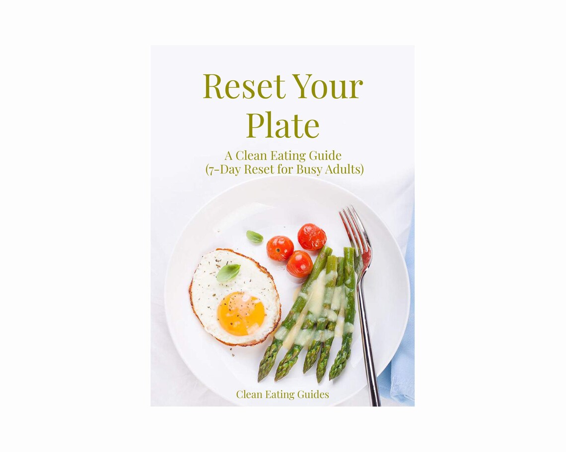 Reset Your Plate: A Clean Eating Guide | Healthy Meal Planner for Busy ...