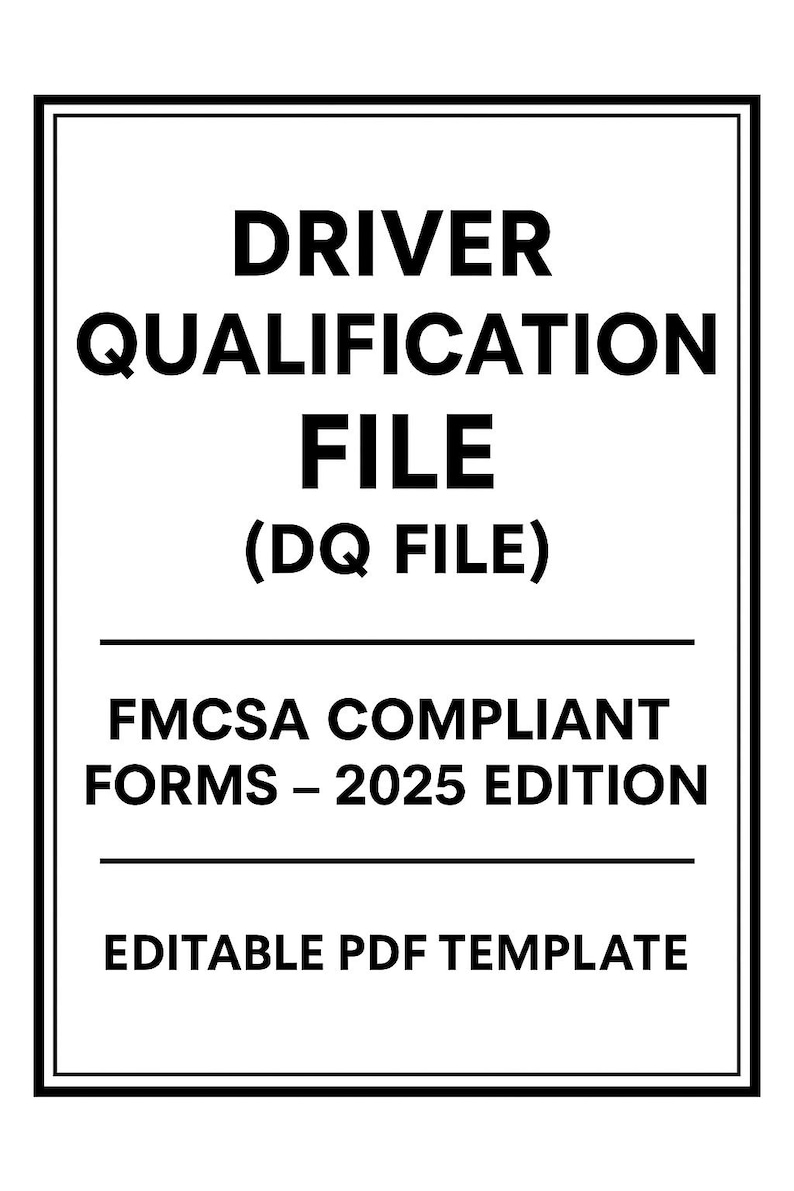 Driver Qualification File (DQ File) | Editable FMCSA Forms | PDF ...