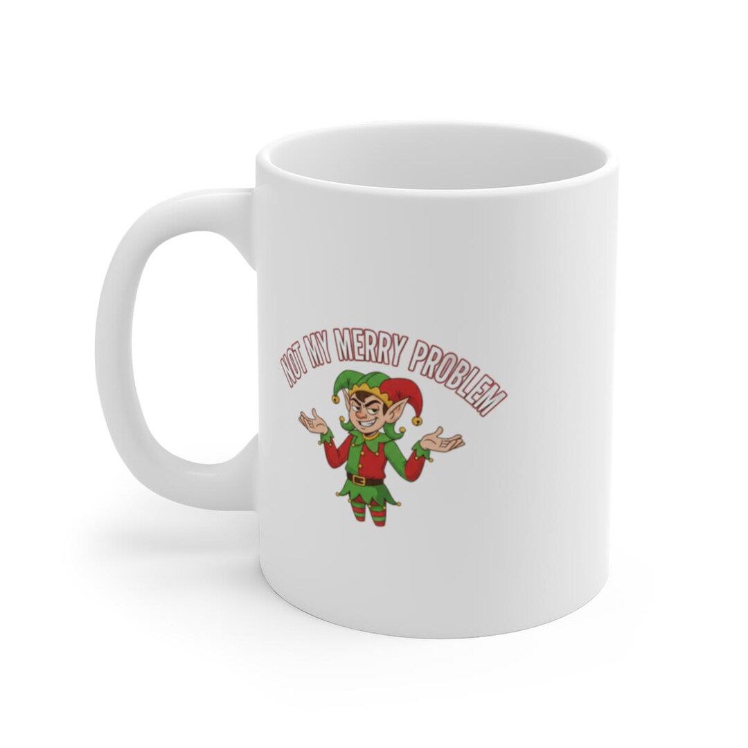 Not My Merry Problem Mugs and Glassware, Grumpy Elf Design, Christmas ...