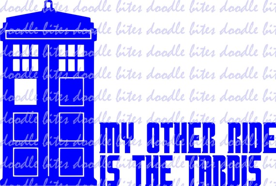 My Other Ride is a Tardis Cut File - Etsy