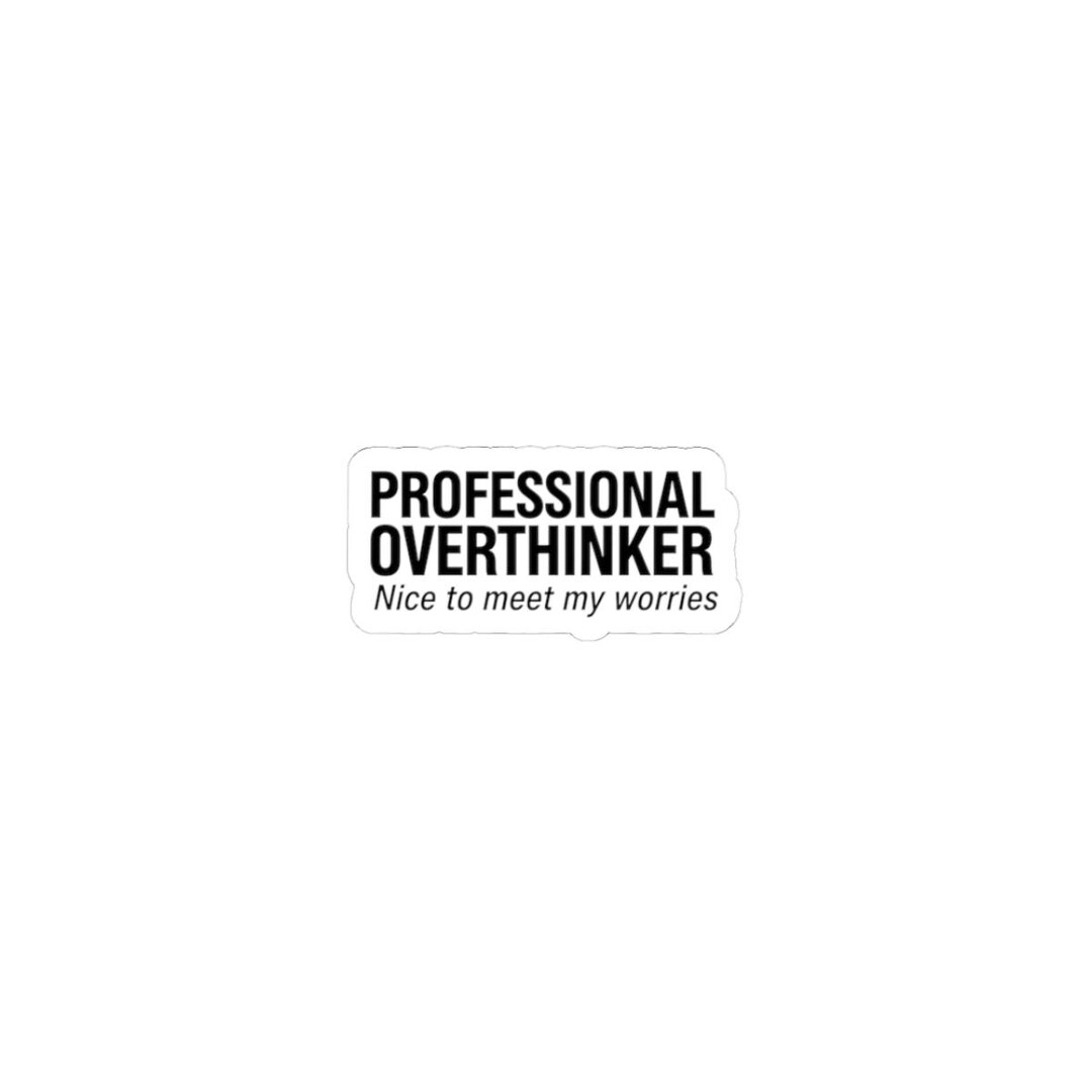 Professional Overthinker Sticker | Kiss-cut, Sarcastic Self-deprecating ...