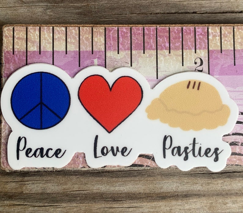 Peace Love & Pasties Sticker Pasty Sticker Yooper UP - Etsy