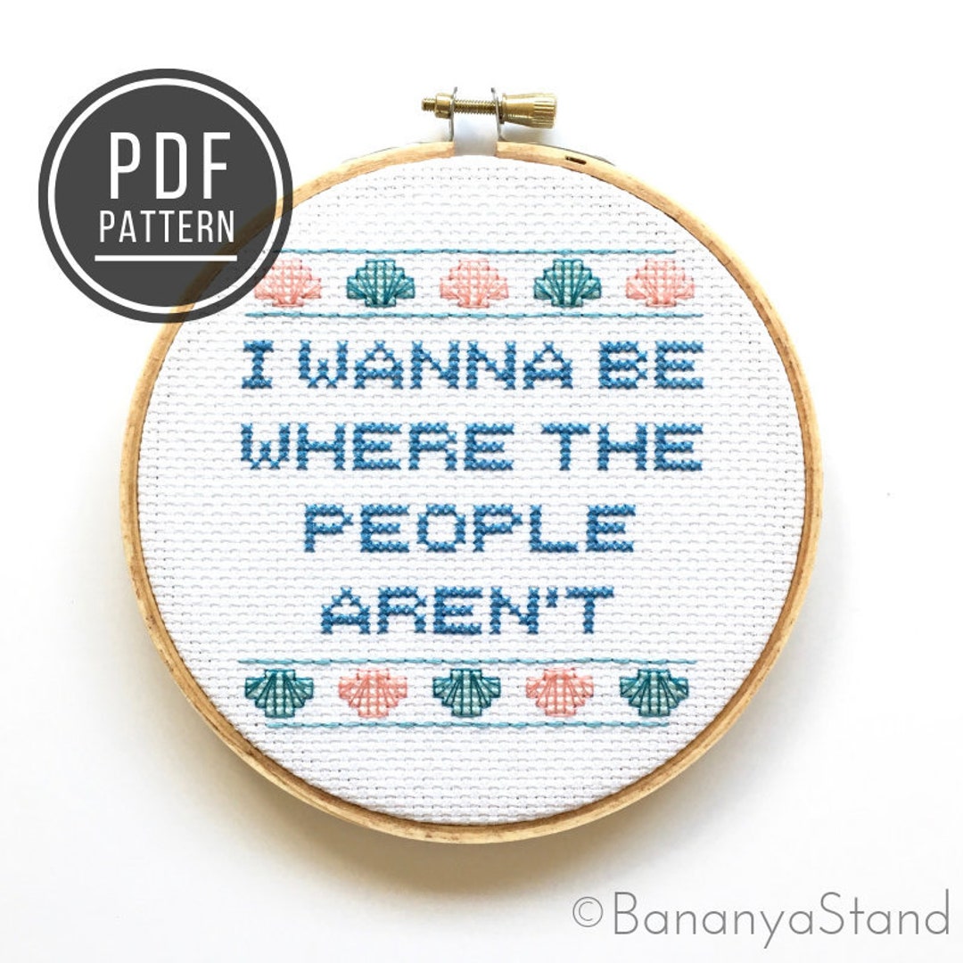 PATTERN I Wanna Be Where the People Aren't, Funny Modern Cross Stitch ...