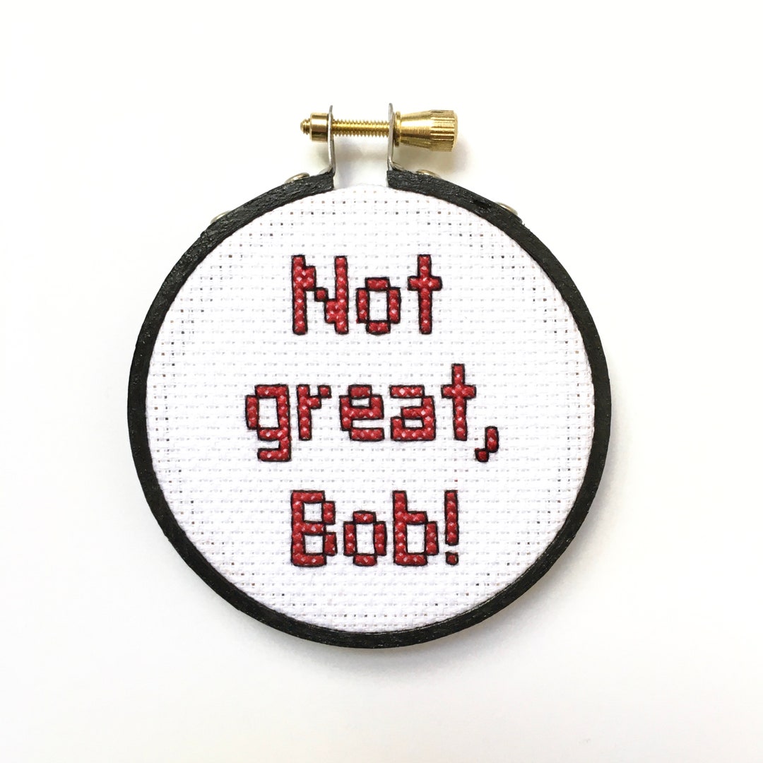 Not Great, Bob, Modern Funny Completed Cross Stitch, Office Wall Art ...