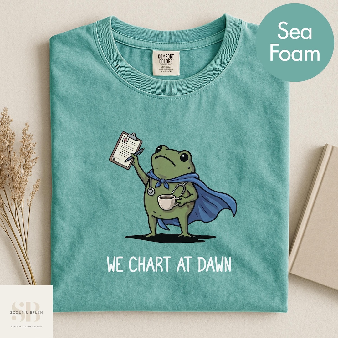 Comfort Colors We Chart at Dawn Nurse Shirt, Funny Frog Meme RN Tee ...