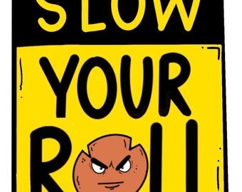 Slow Your Roll - Etsy