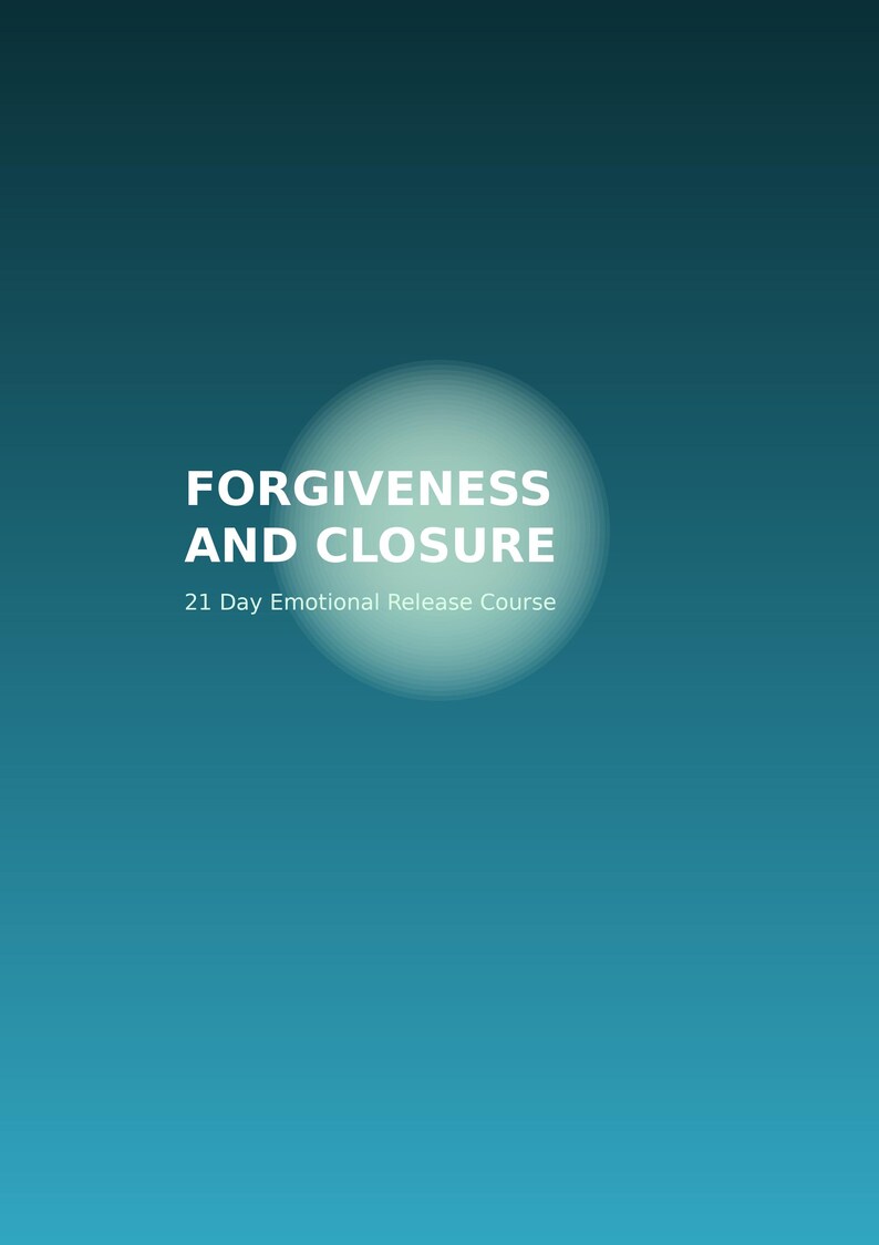 AI Forgiveness & Emotional Closure Course | 21 Day Healing and ...