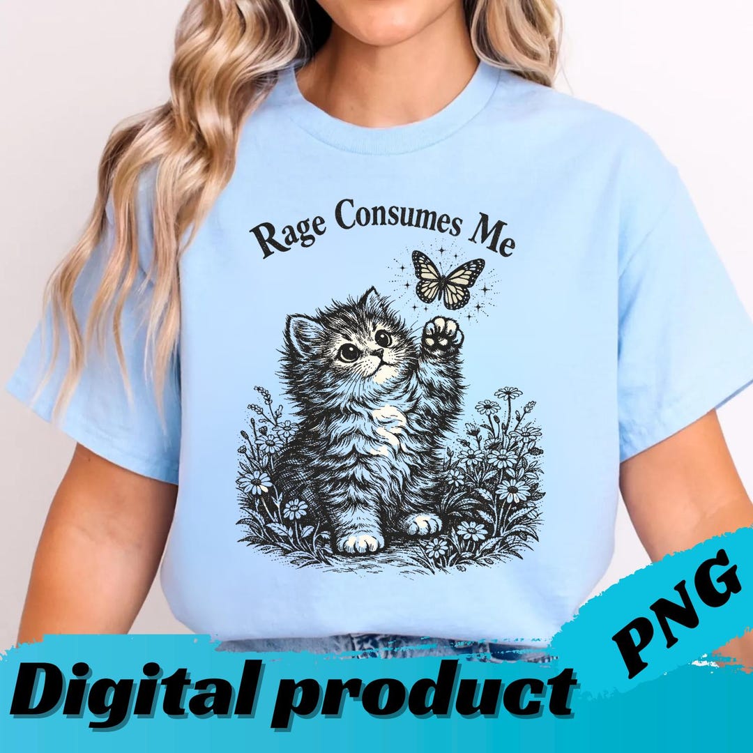 Rage Consumes Me Cat Meme PNG, Funny Kitten Tee Design (digital ...