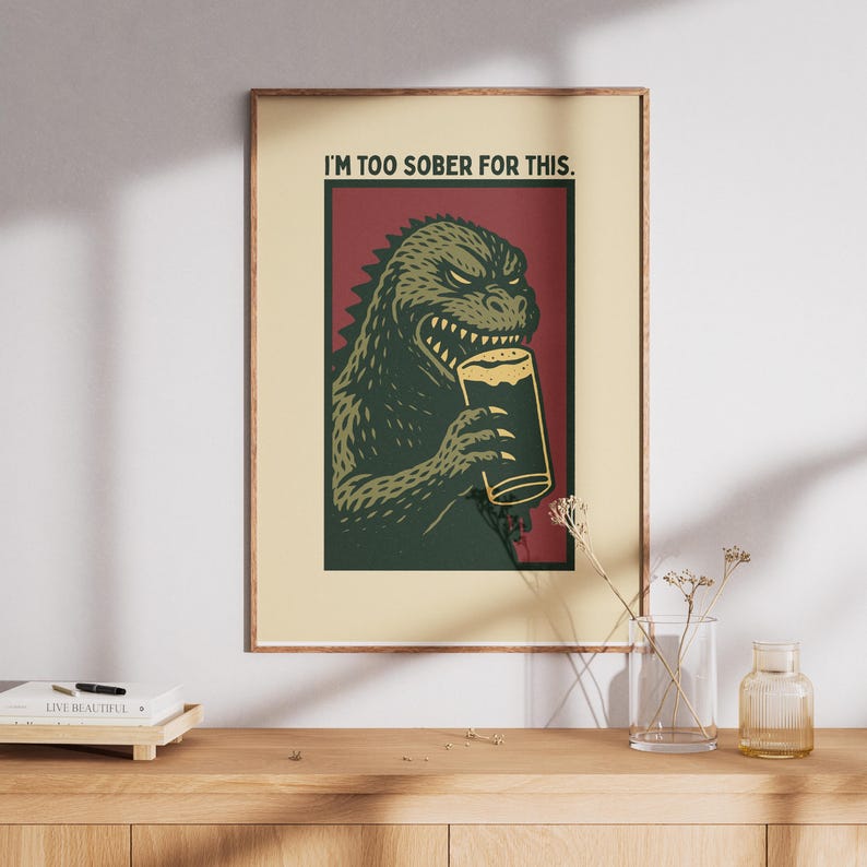 Godzilla Beer Print, I'm Too Sober for This Poster, Retro Bar Decor ...