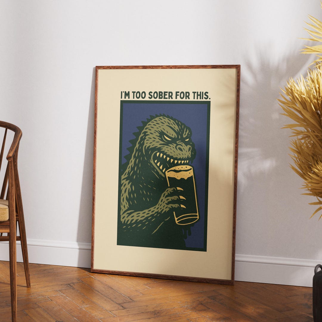 Godzilla Beer Print, I'm Too Sober for This Poster, Retro Bar Decor ...