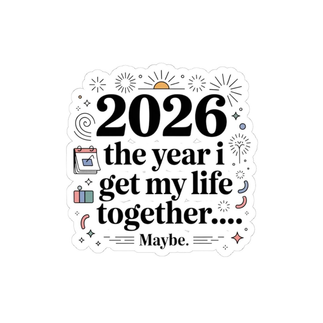 2026 the Year and Get My Life Together Sticker | New Year Planner Decal ...