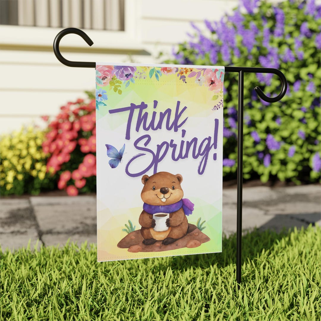 Think Spring - Groundhog Day Garden & House Banner - Yard Flag - Ground ...