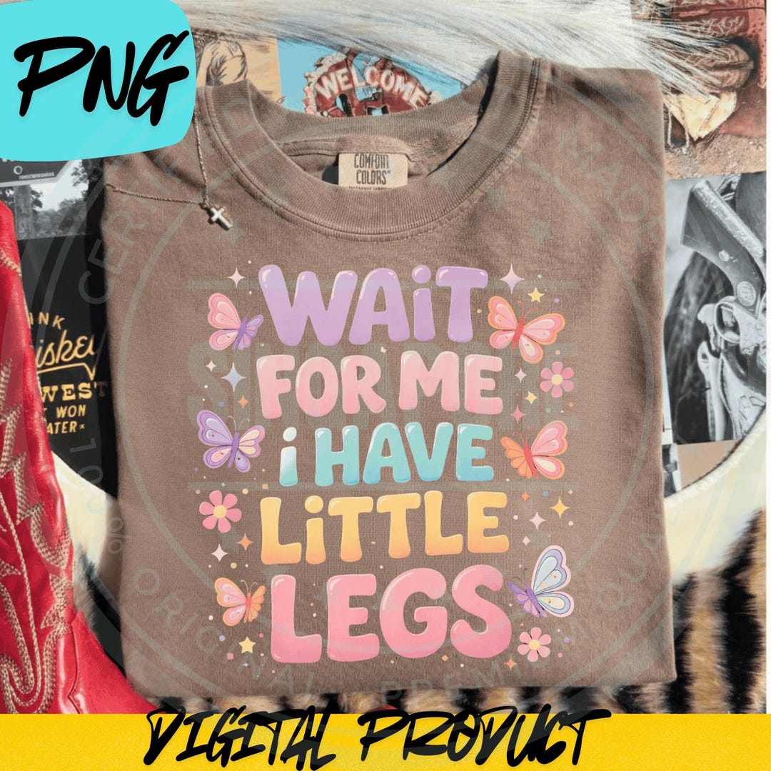 Wait for Me I Have Little Legs PNG, Retro Butterfly PNG, Groovy Toddler ...