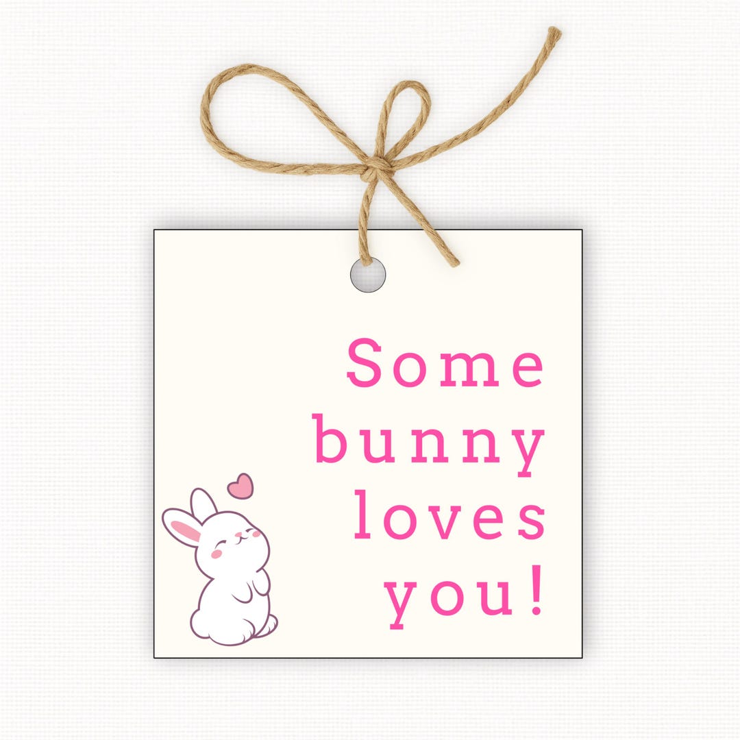 Some Bunny Loves You Gift Tags Printable, Easter Bunny Gift Tags ...