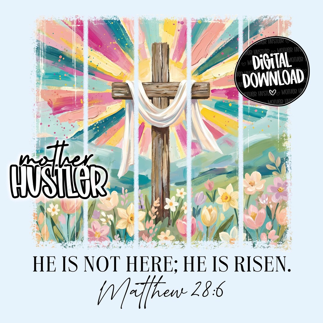 He is Risen Matthew 28:6 Easter PNG / Digital Download - Etsy