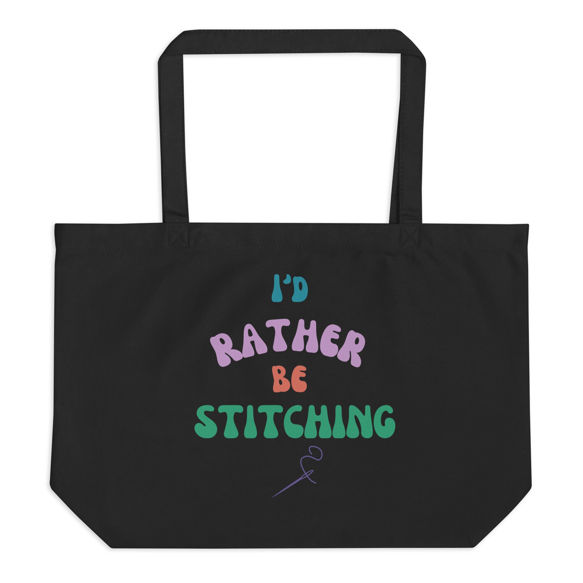 Stitcher Large Tote Bag Black Id Rather Be Stitching Bag Stitching