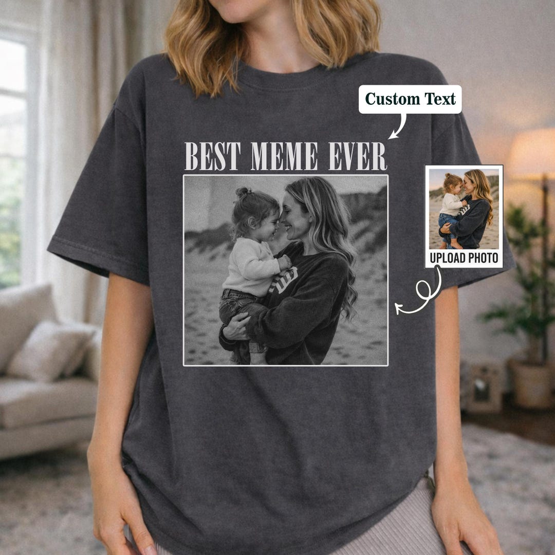 Personalized Meme Photo Shirt, Custom Picture Tshirt for Mom, Grandma ...