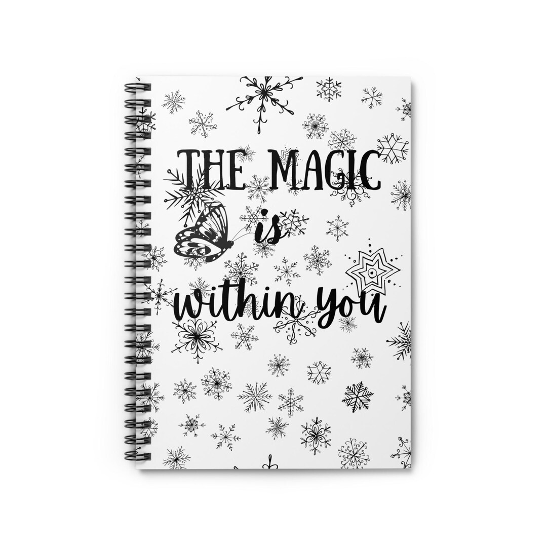 The Magic is Within You Notebook | Spiral Ruled Journal, Snowflake ...