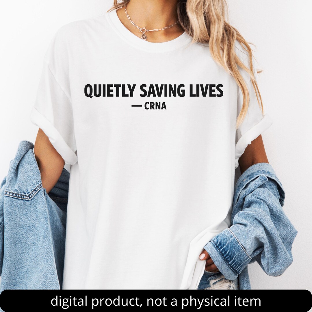 Quietly Saving Lives CRNA SVG | Nurse Anesthetist Quote PNG | Digital ...