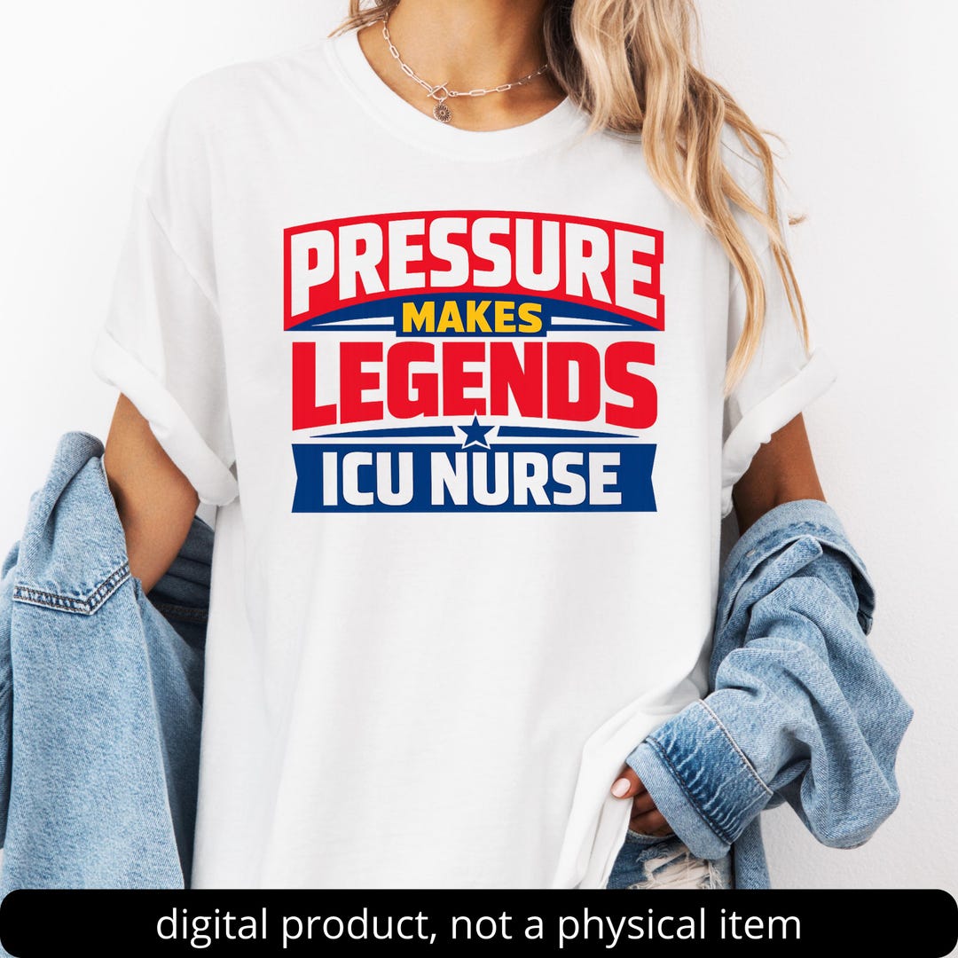 Pressure Makes Legends SVG | ICU Nurse Quote PNG | Strong Nurse ...