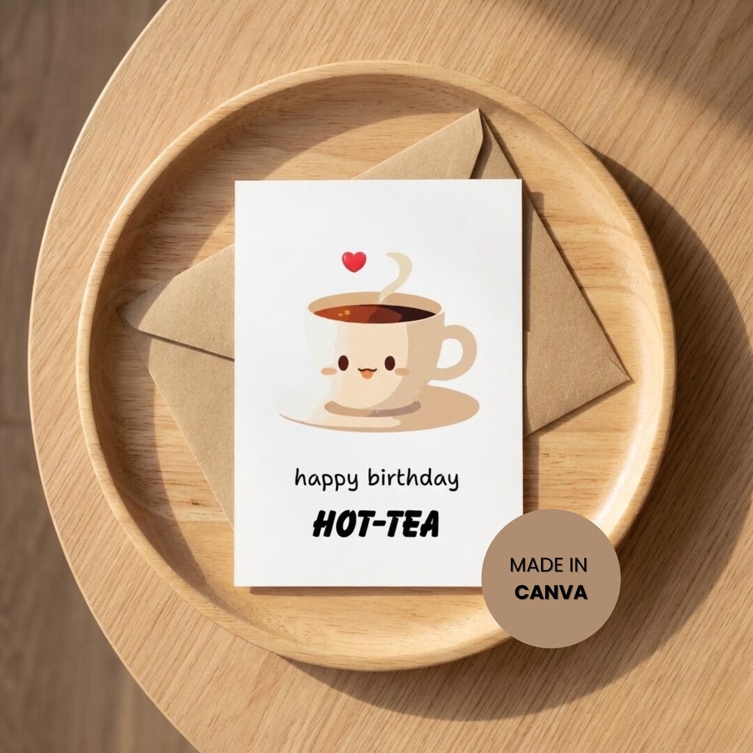 Happy Birthday Hot-tea Card Printable | Cute Tea Lover Birthday Card ...