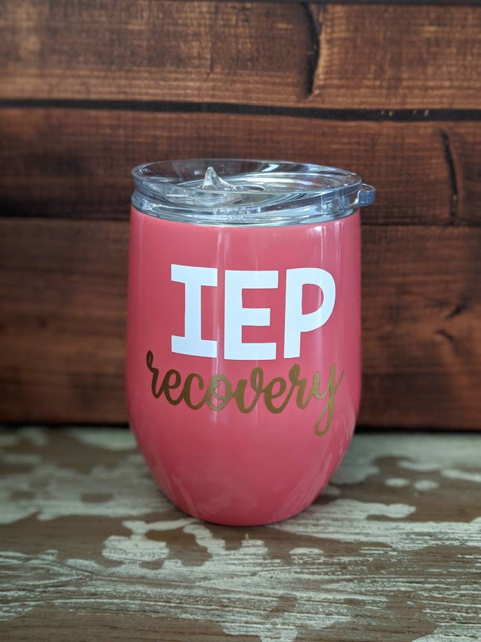 IEP Recovery. IEP Cup. IEP tumbler. 12oz wine tumbler. Yeti | Etsy