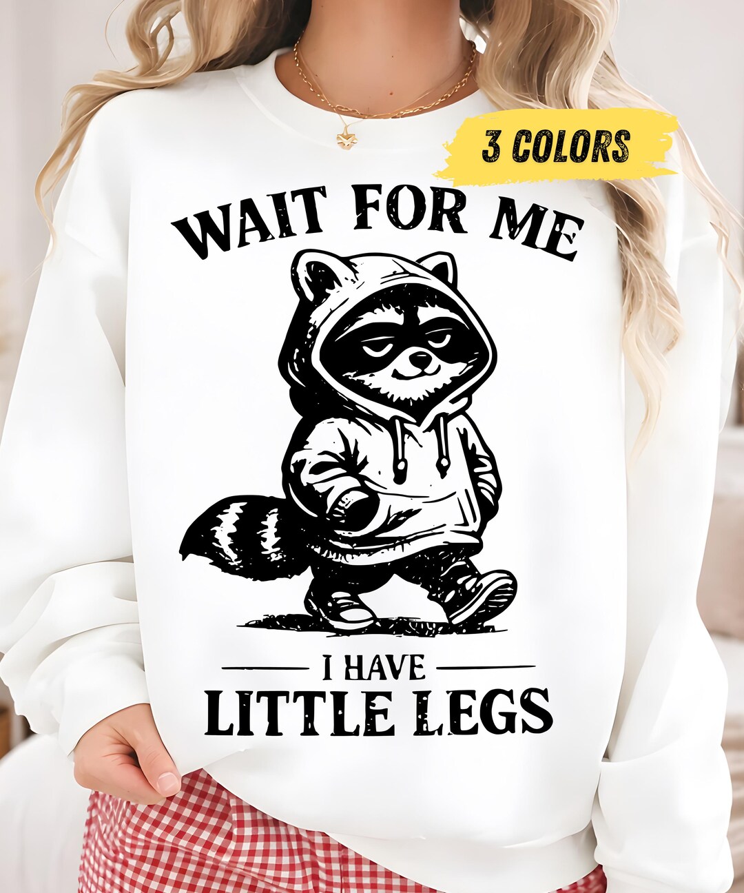 Wait for Me I Have Little Legs PNG | Funny Raccoon Short People Quote ...
