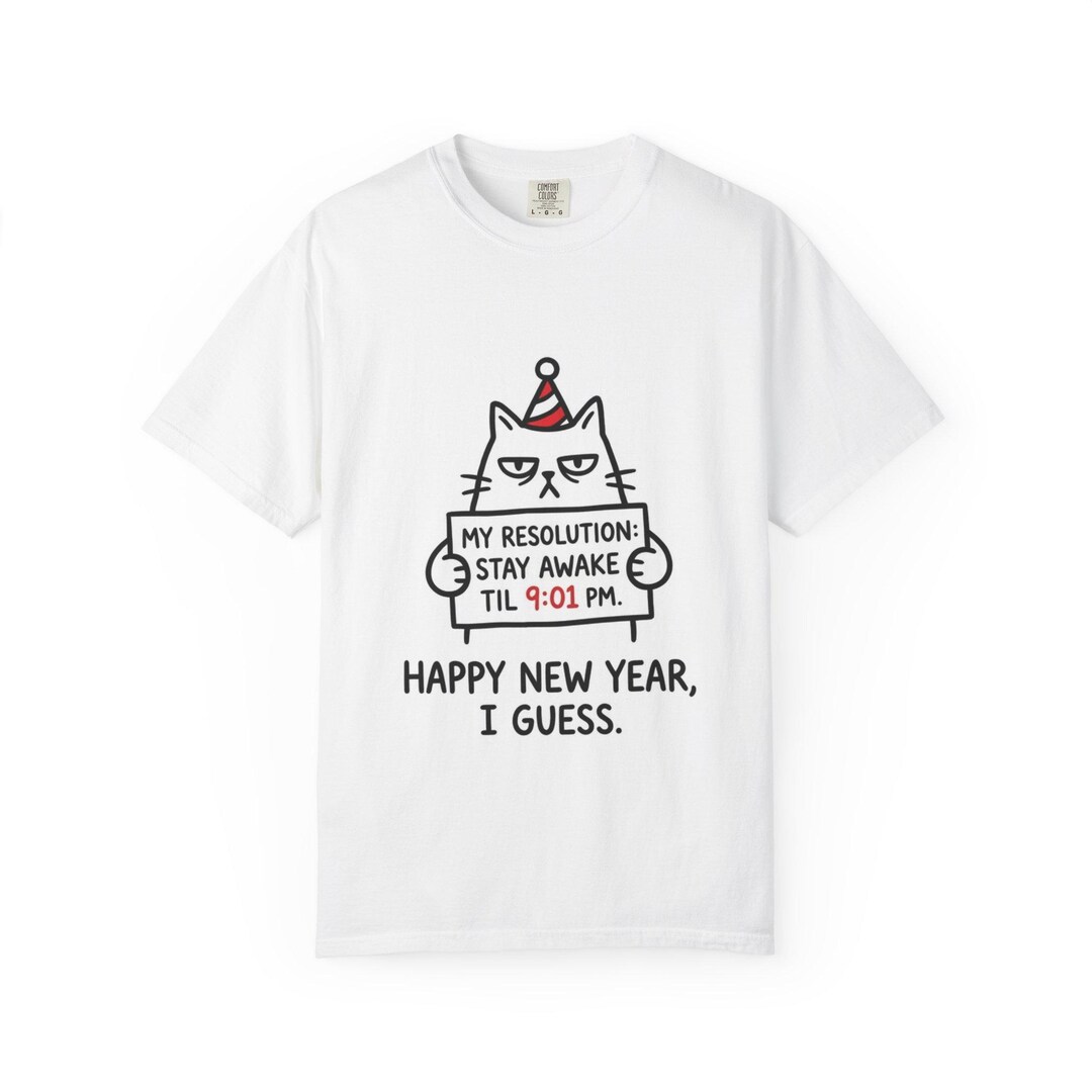 Grumpy Party Cat My Resolution Stay Awake Til 9:01 PM T-shirt | New ...