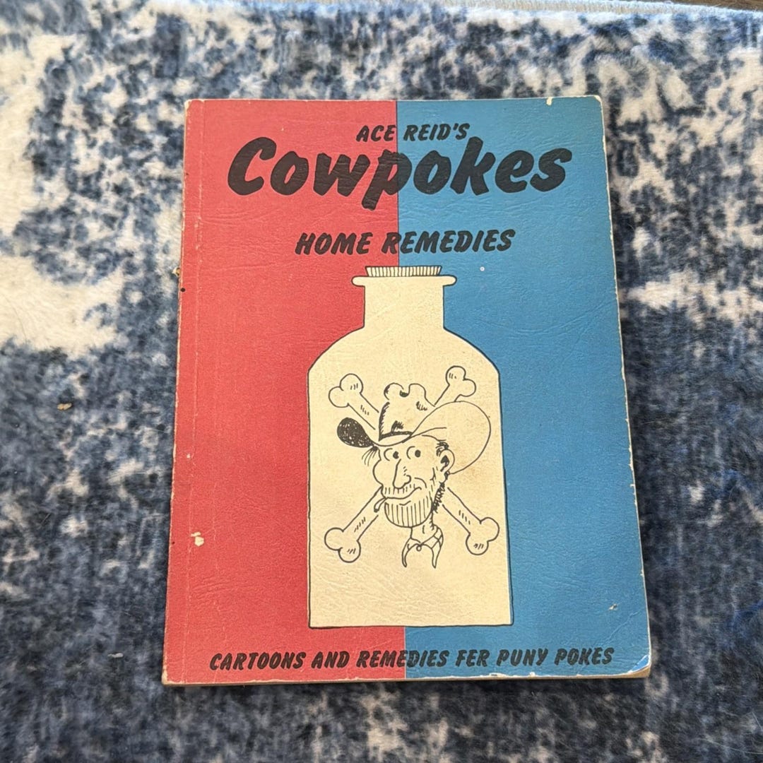 Ace Reid Cowpokes Home Remedies Cow Country Cartoons 7th Edition 1971 ...