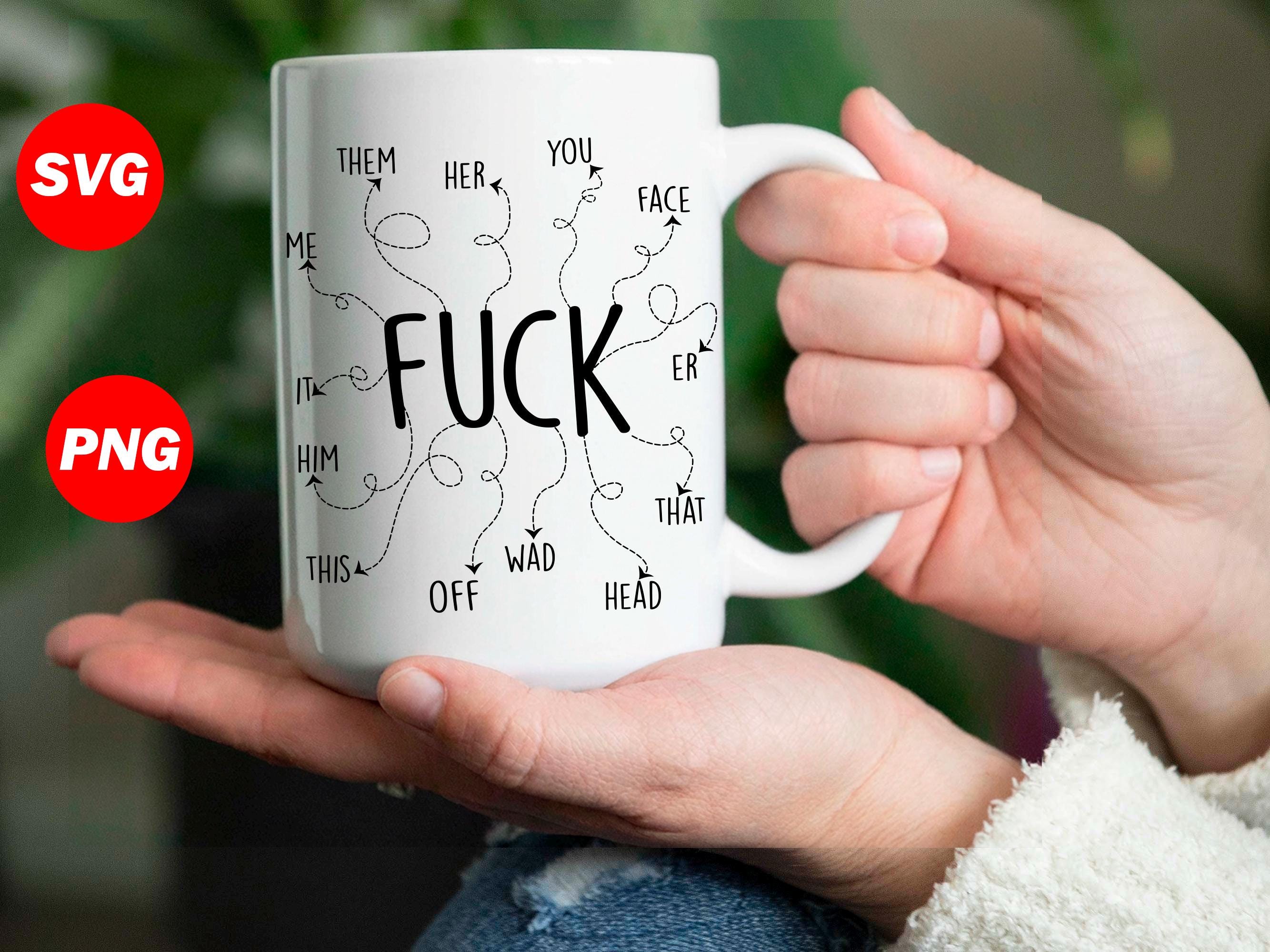 Funny Swear Word Mug Design SVG PNG, Sarcasm Mug SVG, Funny Quotes Svg ...