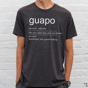 Guapo T-shirt, Funny Spanish Definition Shirt, Latino Shirt, Gift for ...