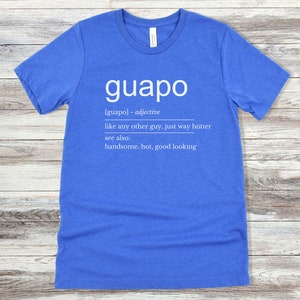 Guapo T-shirt, Funny Spanish Definition Shirt, Latino Shirt, Gift for ...