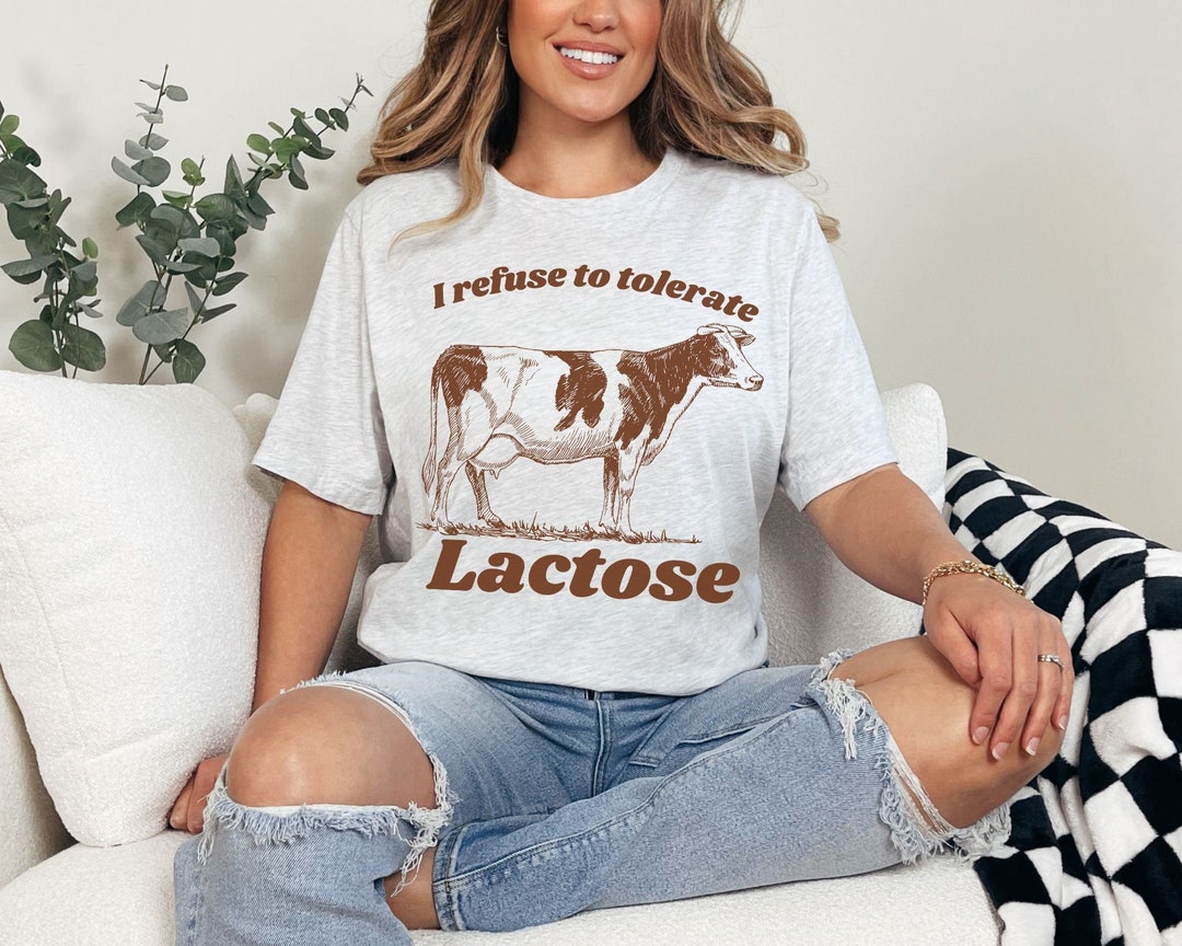 I Refuse to Tolerate Lactose Shirt, Lactose Intolerant Tshirt, Funny ...