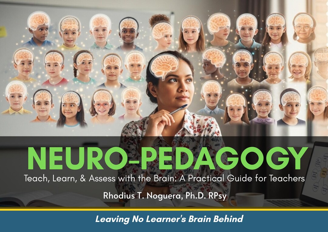 Neuro-pedagogy: Teach, Learn, & Assess With the Brain - A Practical ...