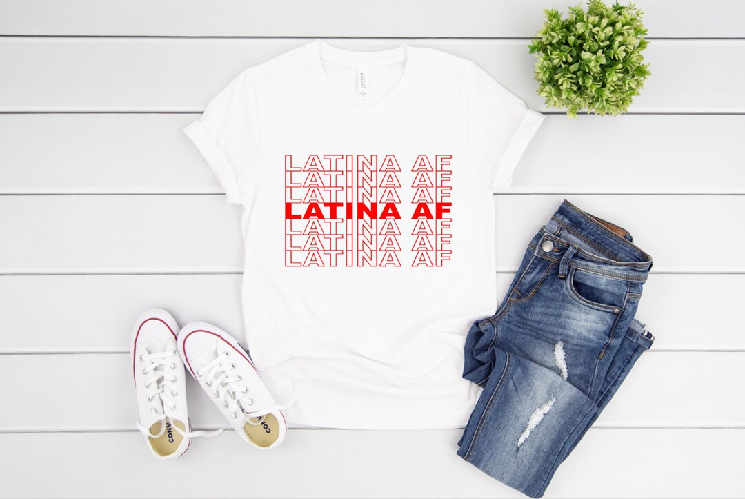 Latina AF Shirt Latina AF Tshirt Latinas Pride Gift for Women Latin Girls Unisex Latina Shirts ...