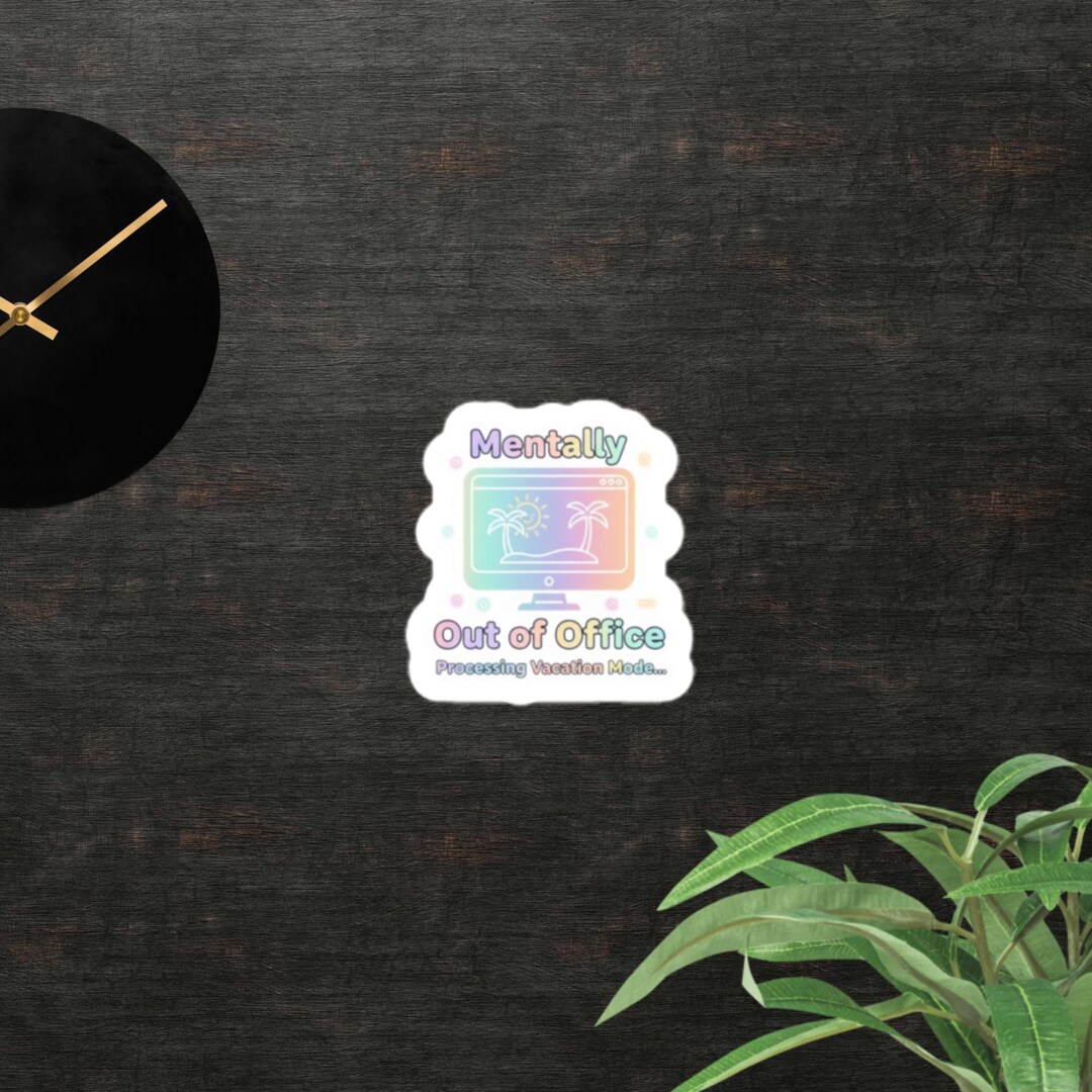 Mentally Out of Office Sticker Funny Work Humor Quote Aesthetic Laptop ...
