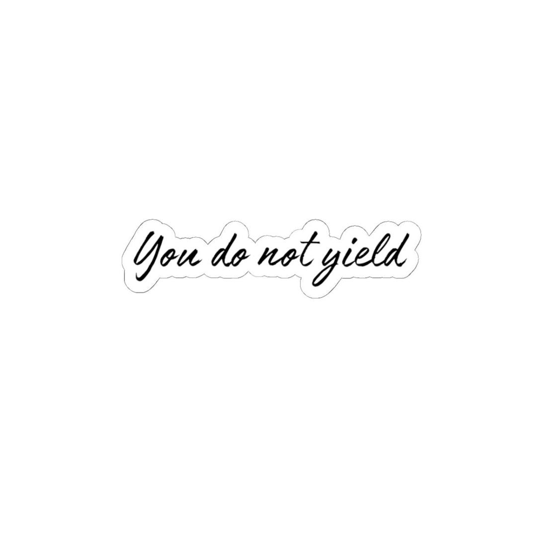 You Do Not Yield Sticker - Etsy