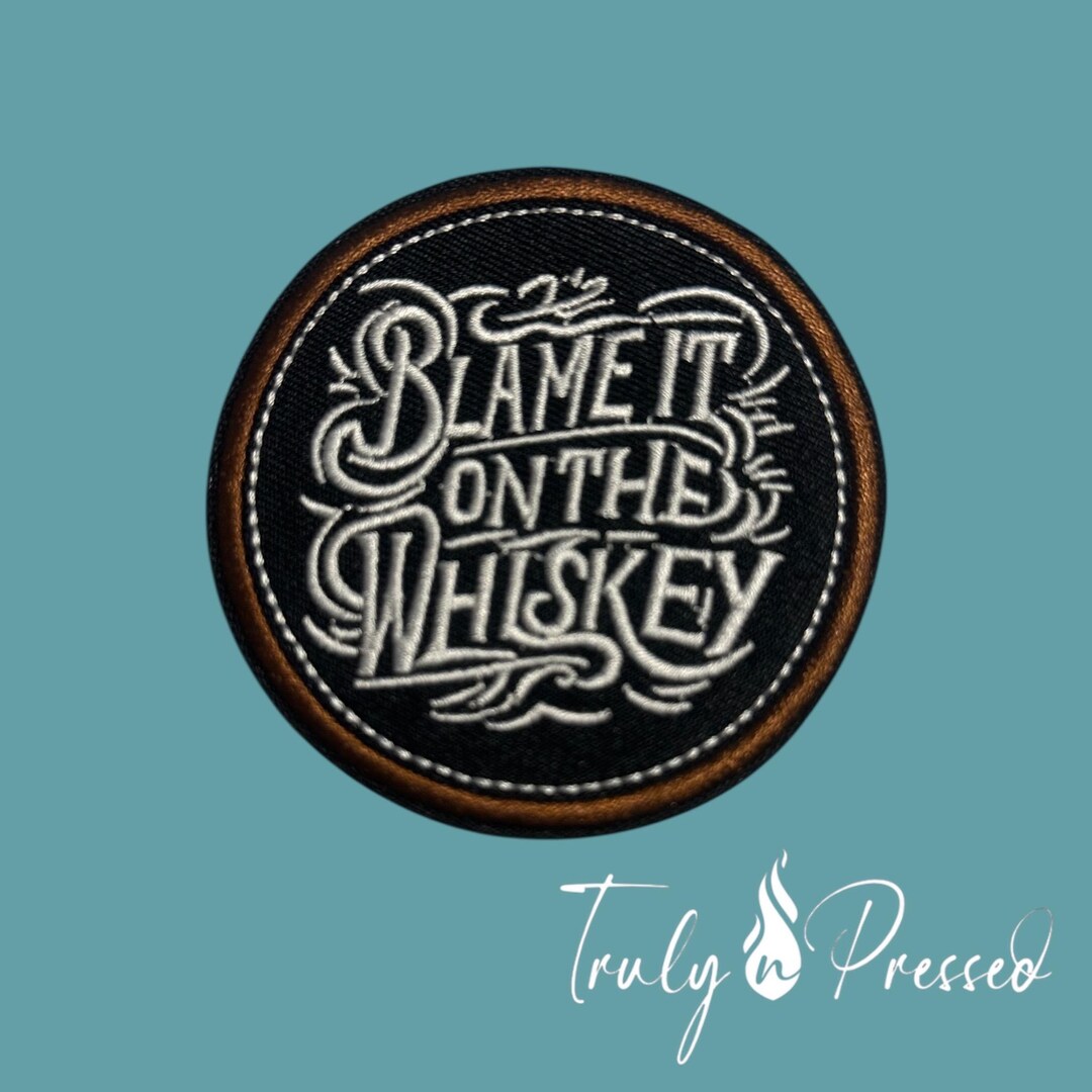 TNP PATCHES "blame It on the Whiskey " Iron on Patch - Etsy