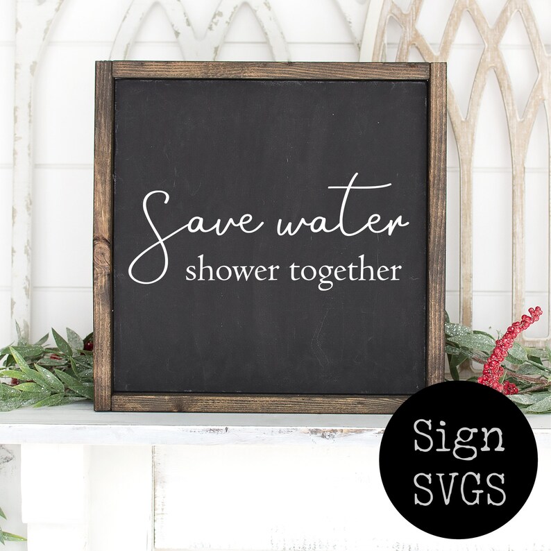 Save Water Shower Together Svg Bathroom Svg Sign Svg Cut Etsy