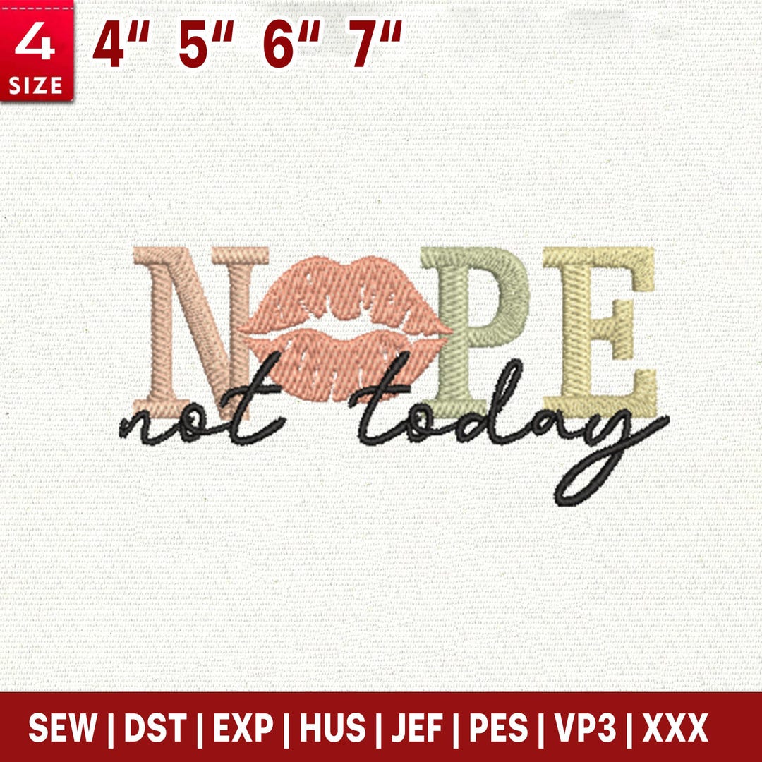 Nope Not Today Lips Embroidery Design | Modern Quote Machine Embroidery ...